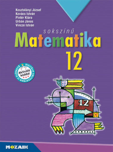 Xpress. Sokszínű matematika tankönyv 12. - MS-2312U Xpress. Sokszínű matematika tankönyv 12. - MS-2312U