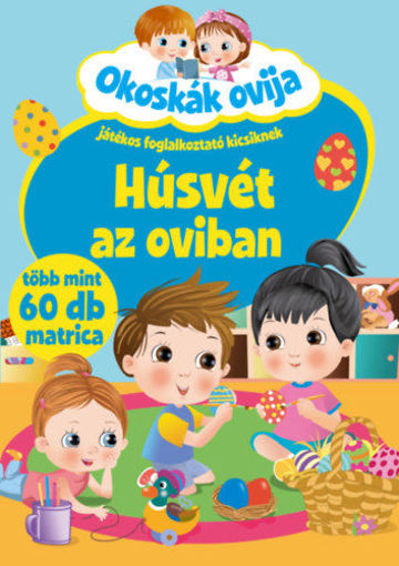 Xpress. Okoskák ovija - Húsvét az oviban - Játékos foglalkoztató ...